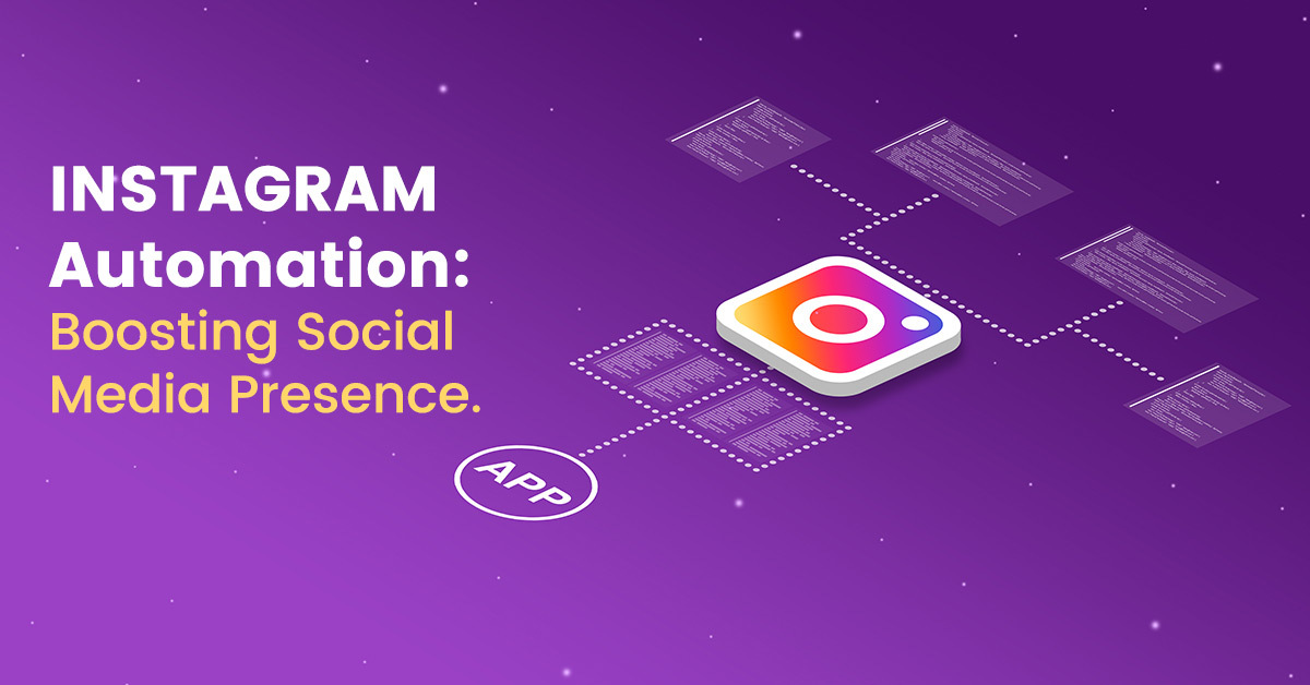 Instagram Automation : Boosting Social Media Presence.
