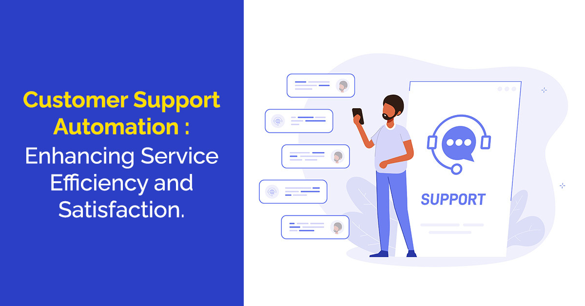 Customer Support Automation :Enhancing Customer Satisfaction