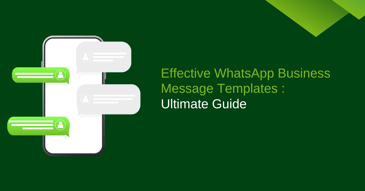 Effective WhatsApp Business Message Templates-Ultimate Guide