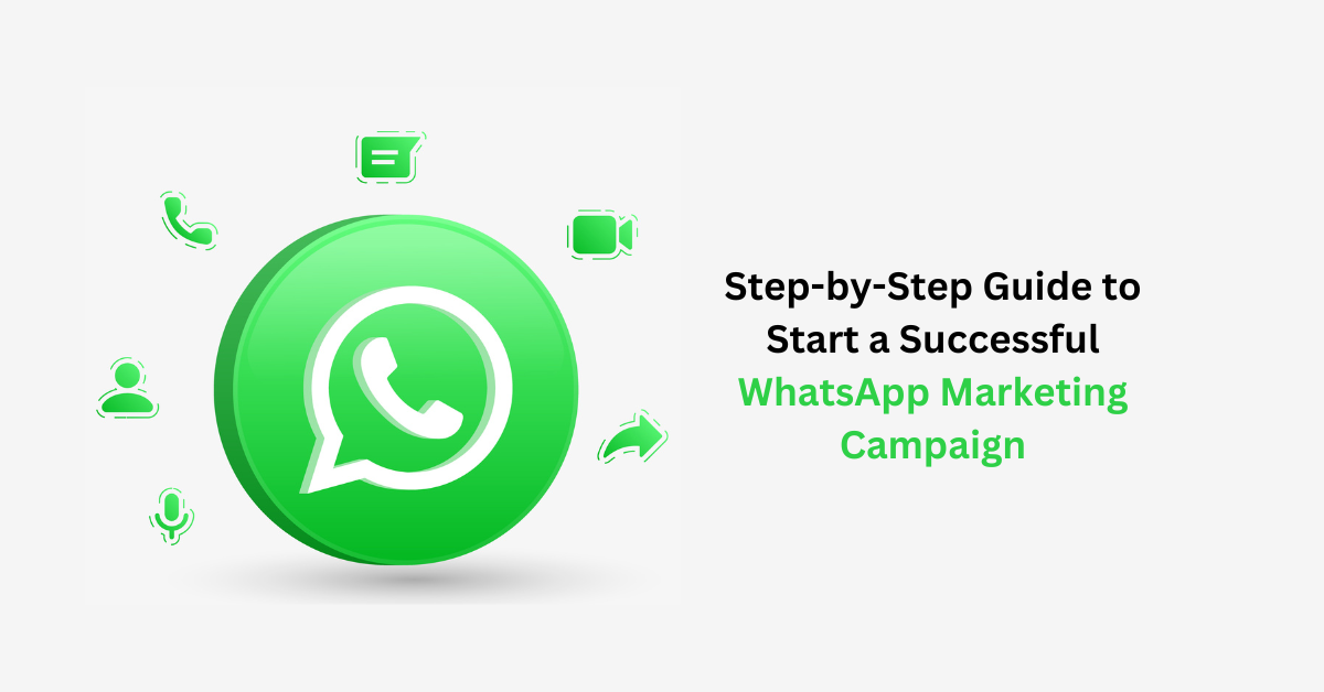 Successful WhatsApp Marketing Campaign : A Quick Guide.