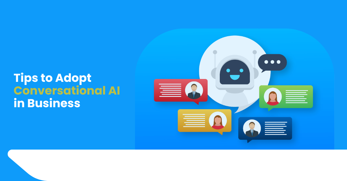 Adopting Conversational AI in Business : Comprehensive Guide