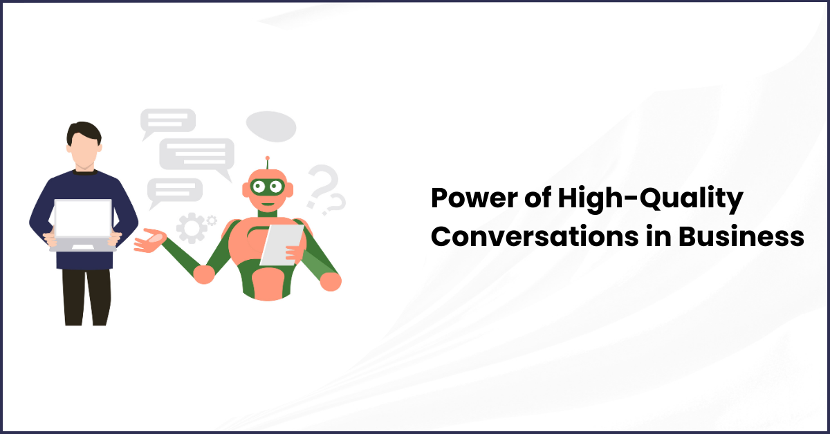 Power of High-Quality Conversations For Business Success.