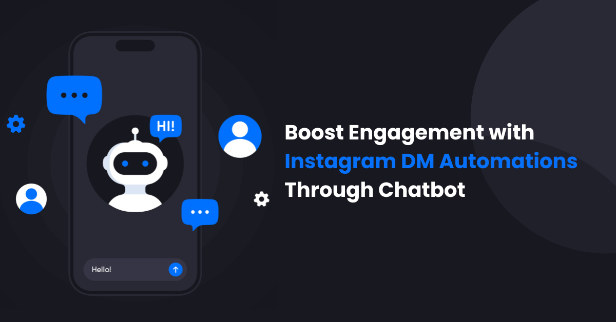Instagram DM Automation with Chatbot : Boosting Engagement.