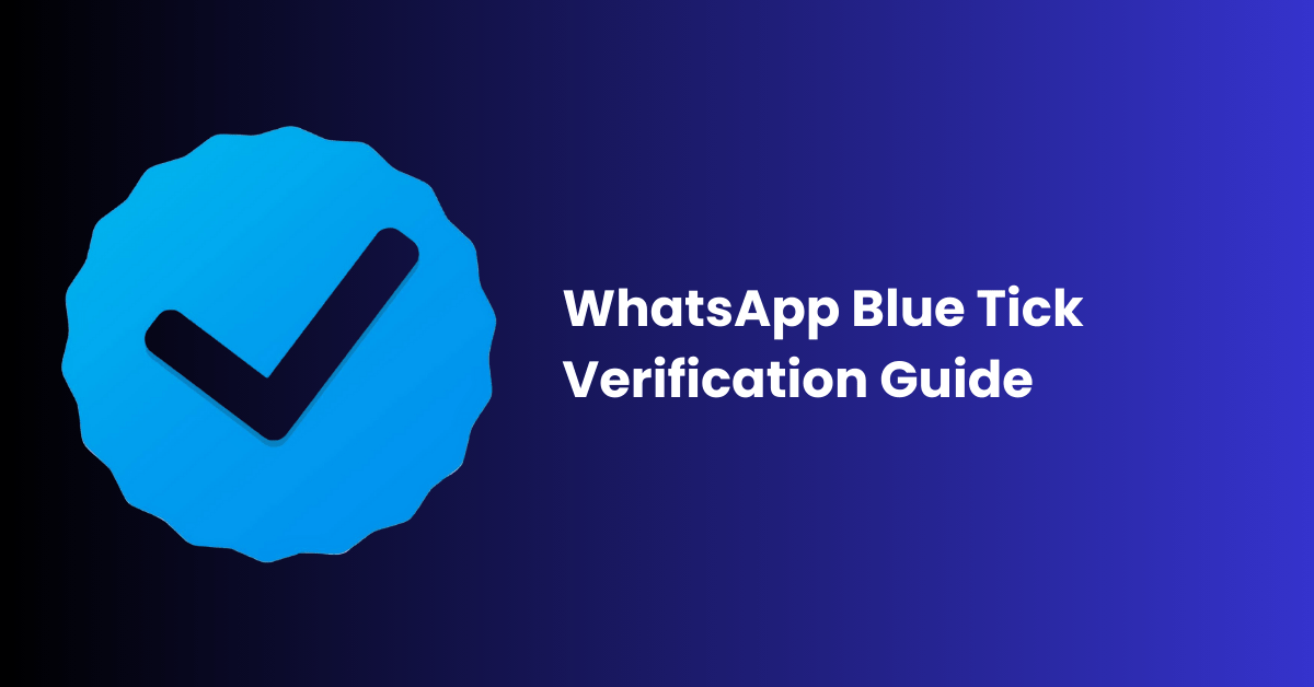 WhatsApp Blue Tick Verification : Sign of Reputable Business