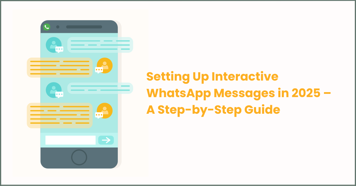 Setting Up Interactive WhatsApp Messages in 2025 :Best Guide