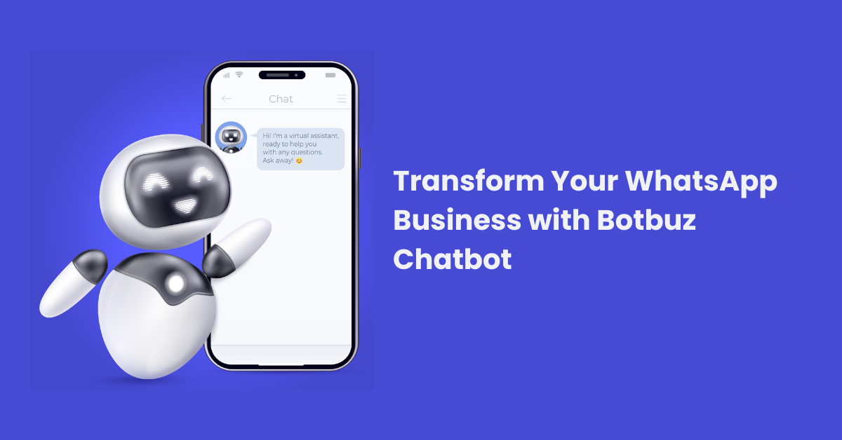 Botbuz AI Chatbot : Transforming WhatsApp Business