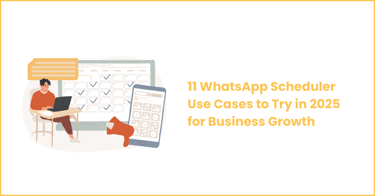 WhatsApp Scheduler Use Cases to Try 2025 for Business Growth